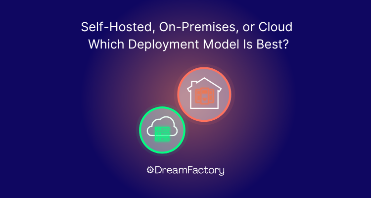 Self-Hosted, On-Premises, or Cloud — Which Deployment Model Is Best?